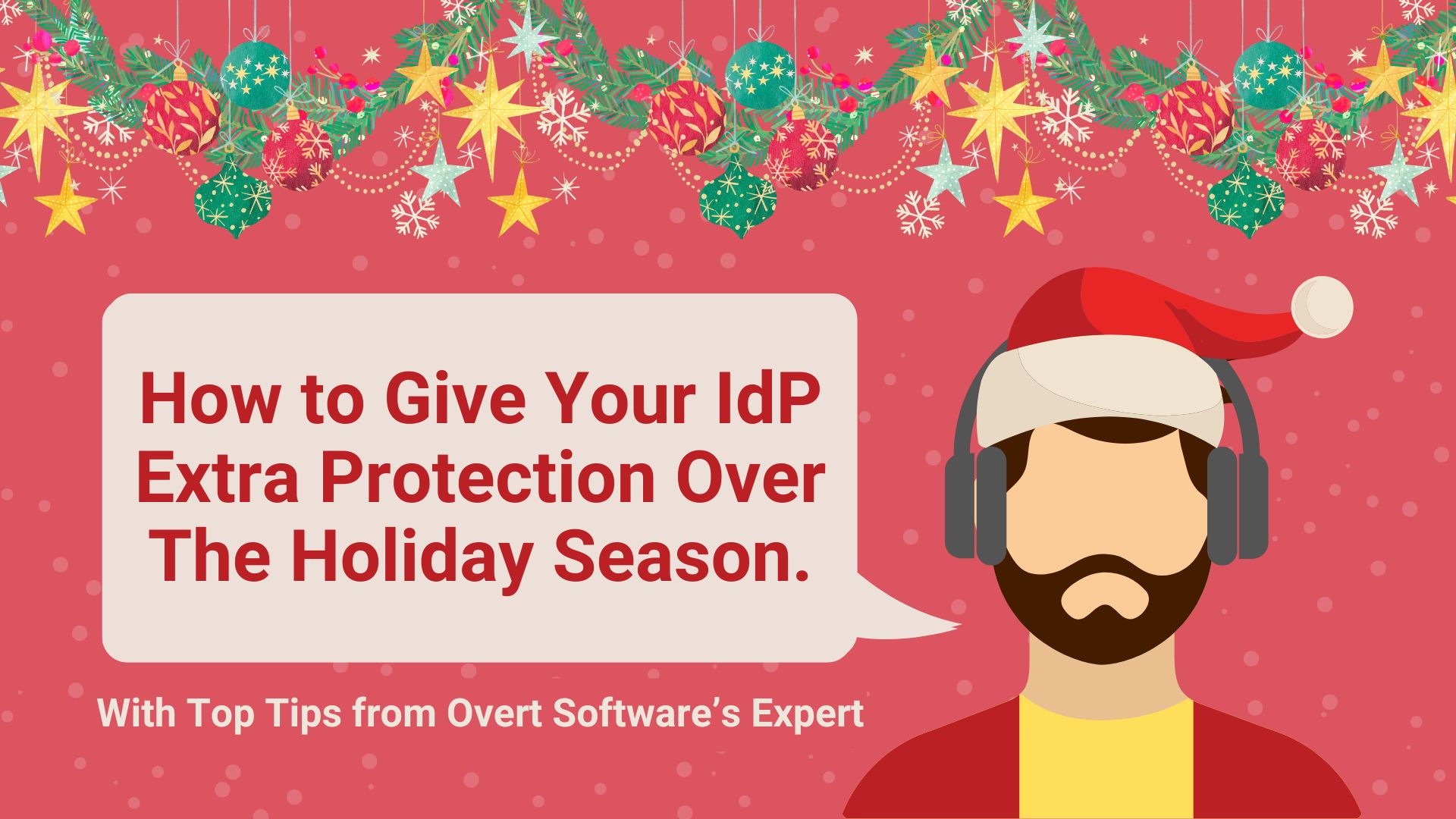 How to give your IdP extra protection over the holiday season - Overt ...