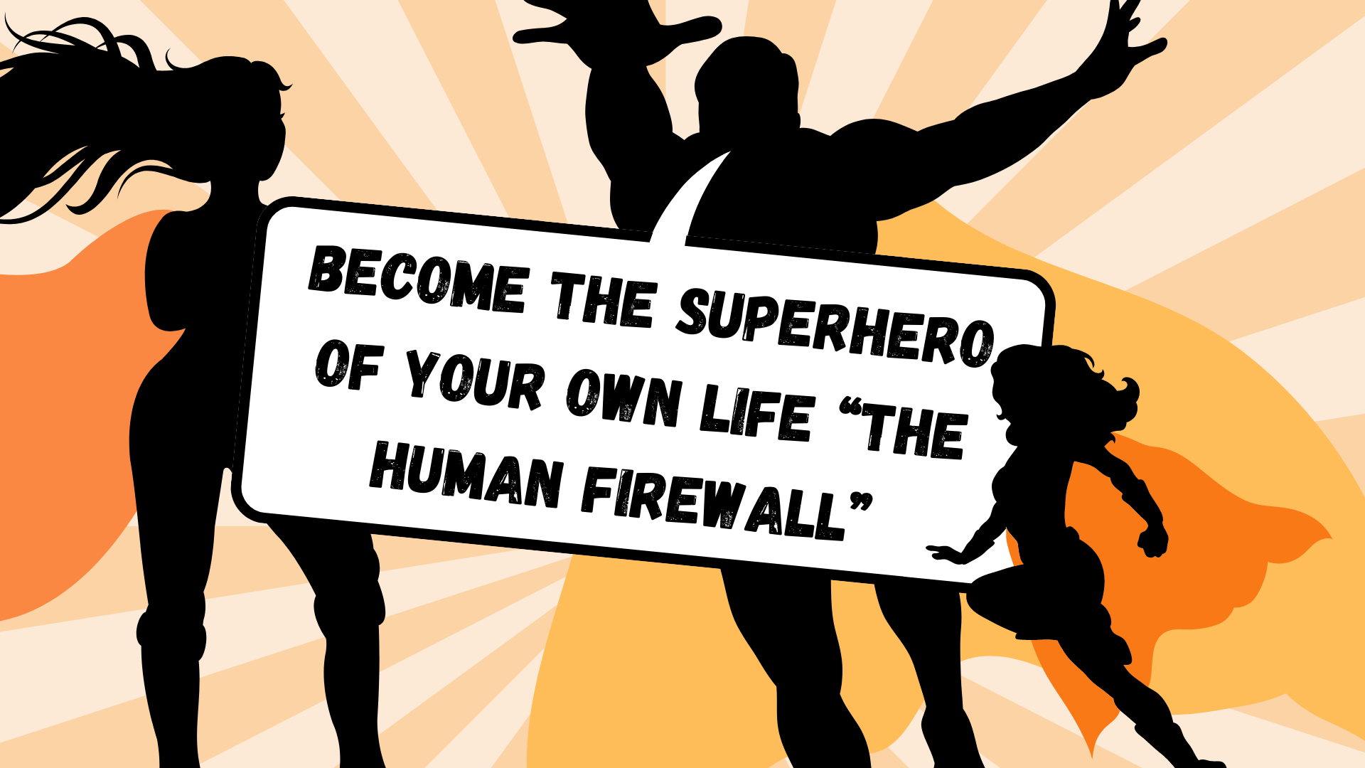 Become the superhero of your own life “The Human Firewall” - Overt Software