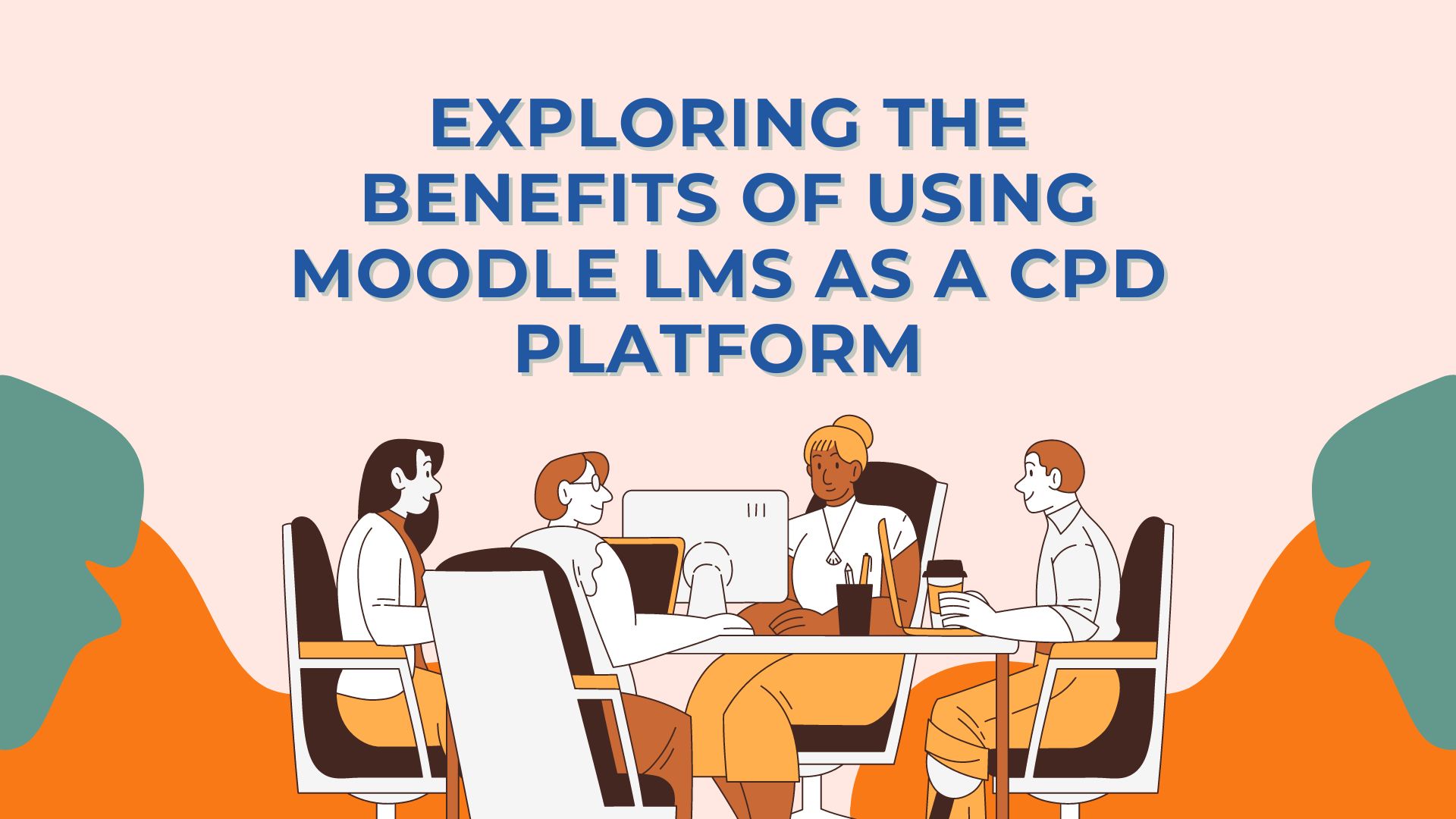 Exploring the Benefits of Using Moodle LMS as a CPD Platform - Overt ...